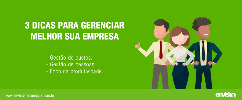 3 dicas para gerenciar melhor sua empresa | Envision Tecnologia 3 dicas para gerenciar melhor sua empresa | Envision Tecnologia